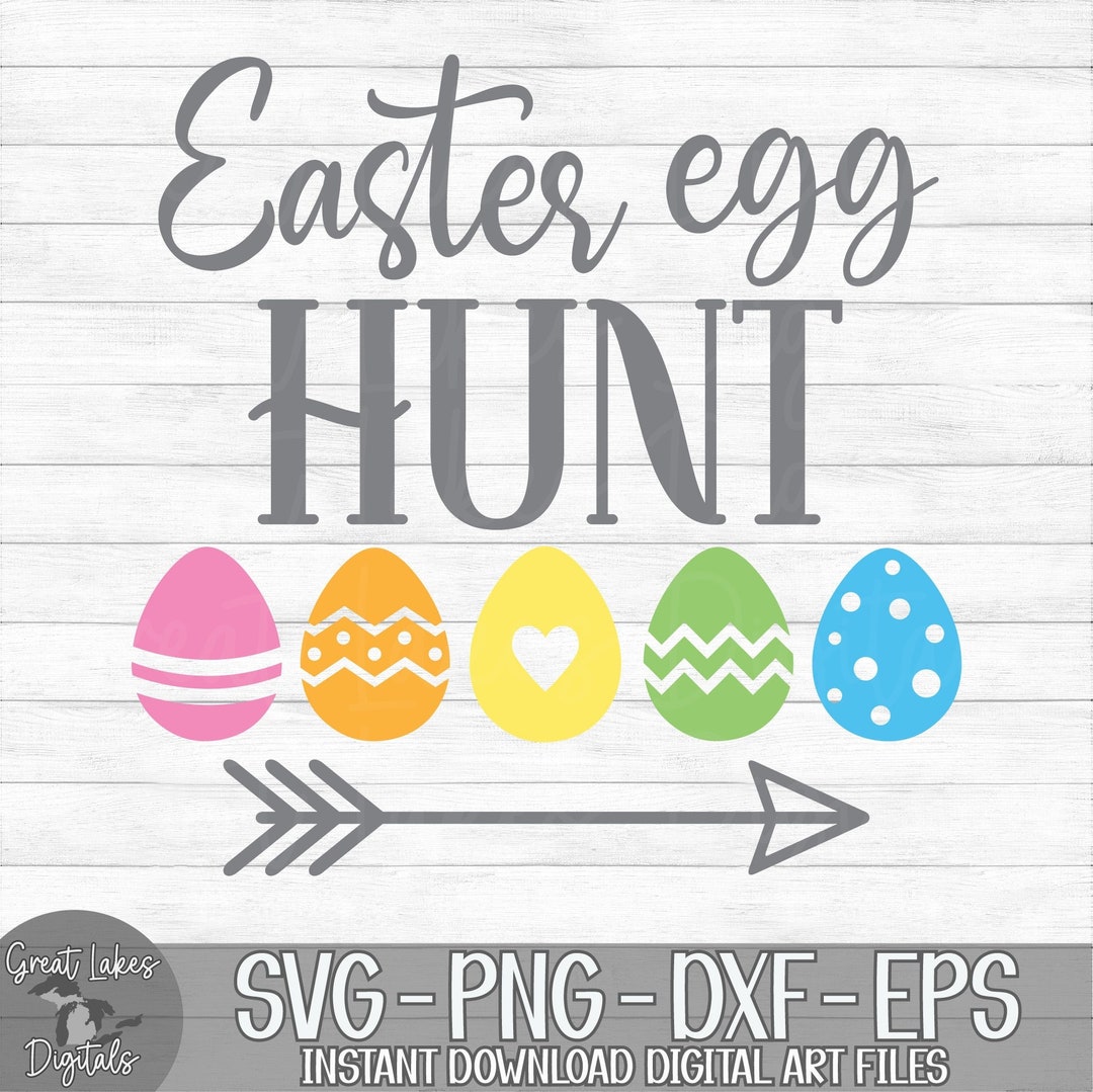 Easter Egg Hunt - Instant Digital Download - Svg, Png, Dxf, and Eps ...