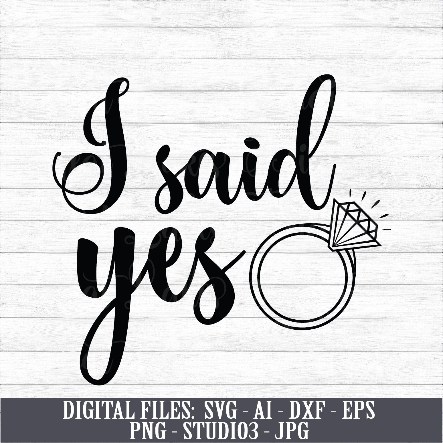 I Said Yes Instant Digital Download svg ai dxf eps png | Etsy