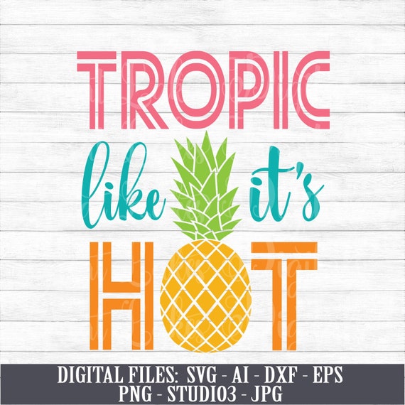 Tropic Like It's Hot Instant Digital Download Svg Ai | Etsy