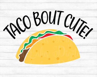 Taco Bout Cute Svg | Etsy