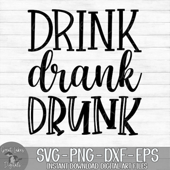Drink Drank Drunk Instant Digital Download Svg Png Dxf | Etsy New Zealand