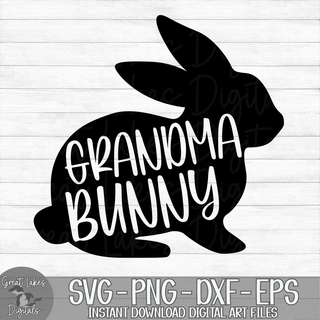 Grandma Bunny - Instant Digital Download - Svg, Png, Dxf, and Eps Files ...