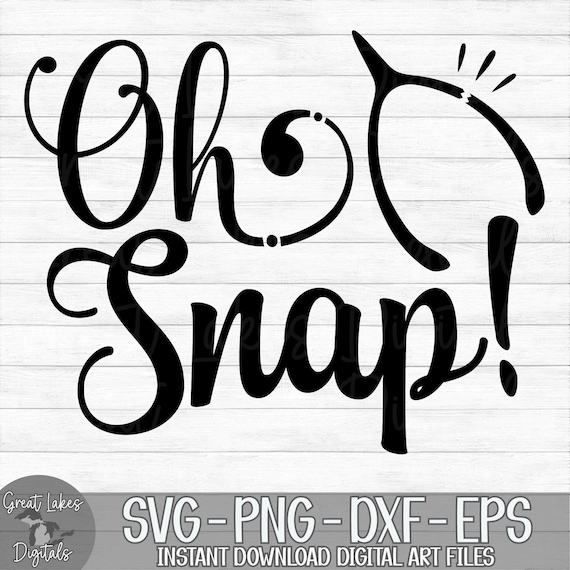 Oh Snap Instant Digital Download Svg Png Dxf and Eps - Etsy
