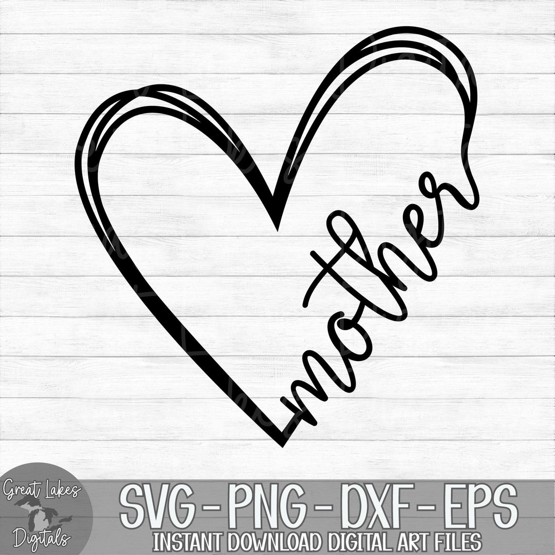 Mother Heart - Instant Digital Download - Svg, Png, Dxf, and Eps Files ...