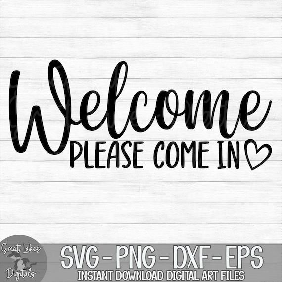 Welcome Please Come in Instant Digital Download Svg Png - Etsy