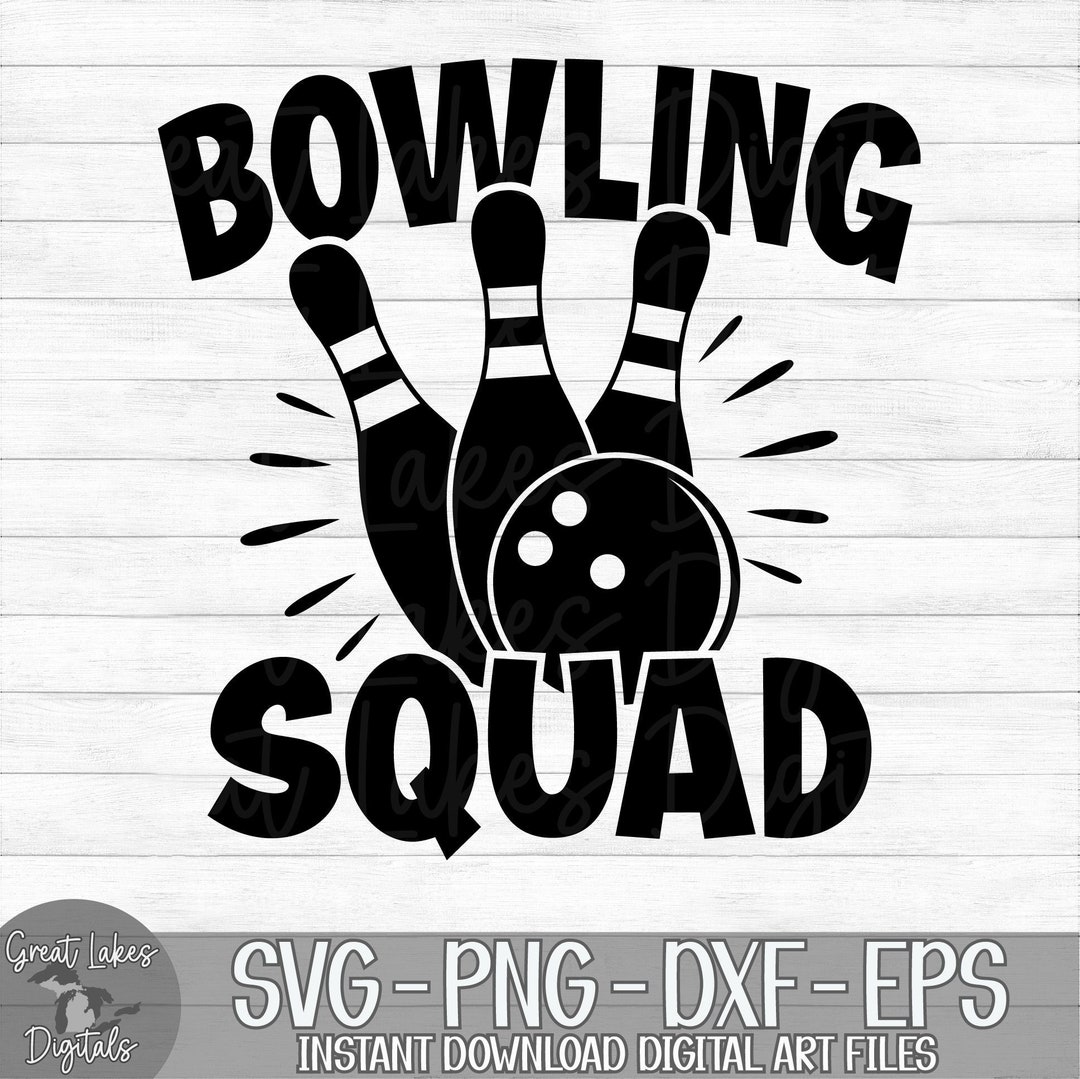 Bowling Squad - Instant Digital Download - Svg, Png, Dxf, and Eps Files ...
