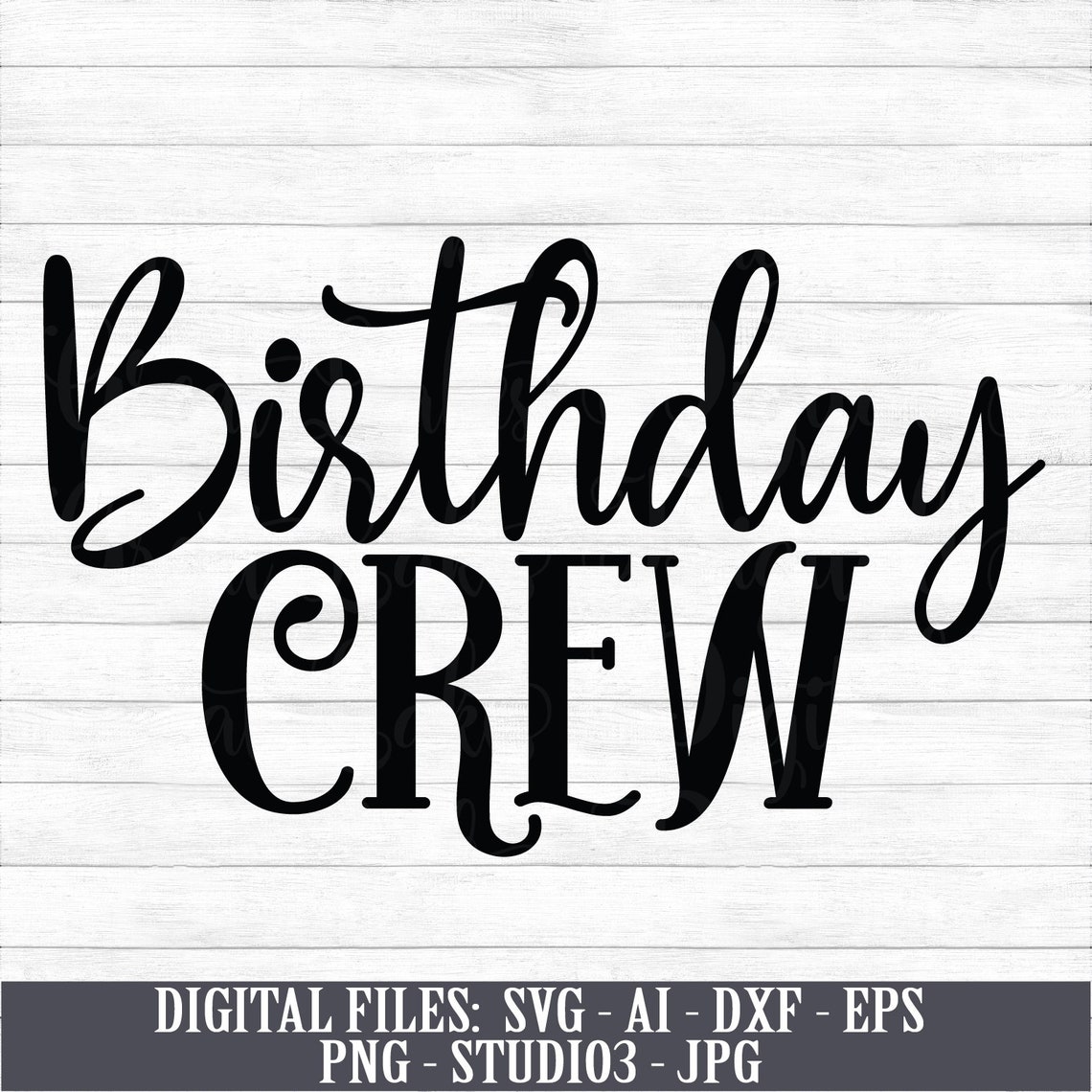 Birthday Crew Instant Digital Download Svg Ai Dxf Eps | Etsy
