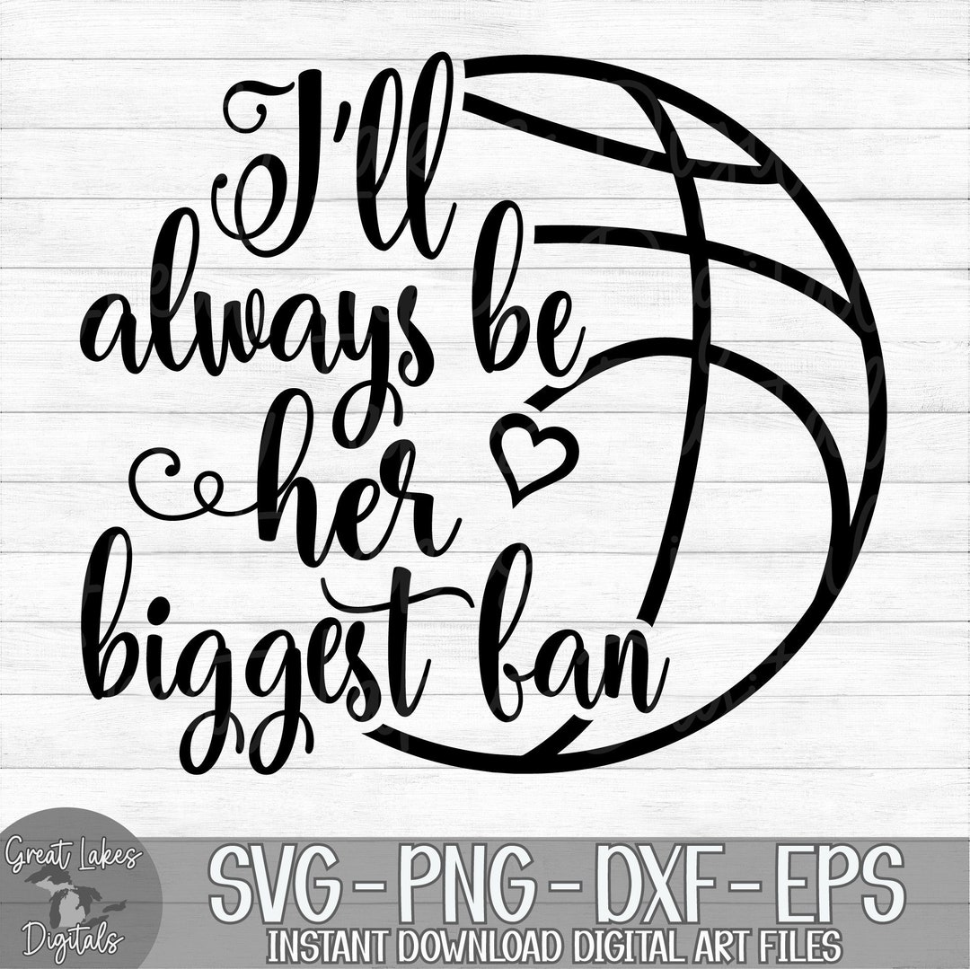 I'll Always Be Her Biggest Fan Basketball Instant Digital Download Svg ...