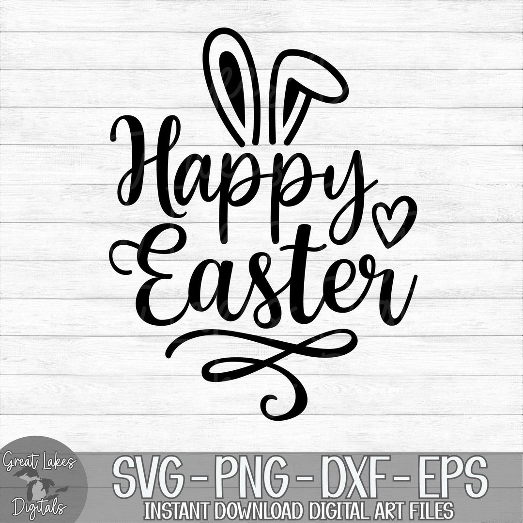 Happy Easter - Instant Digital Download - Svg, Png, Dxf, and Eps Files ...