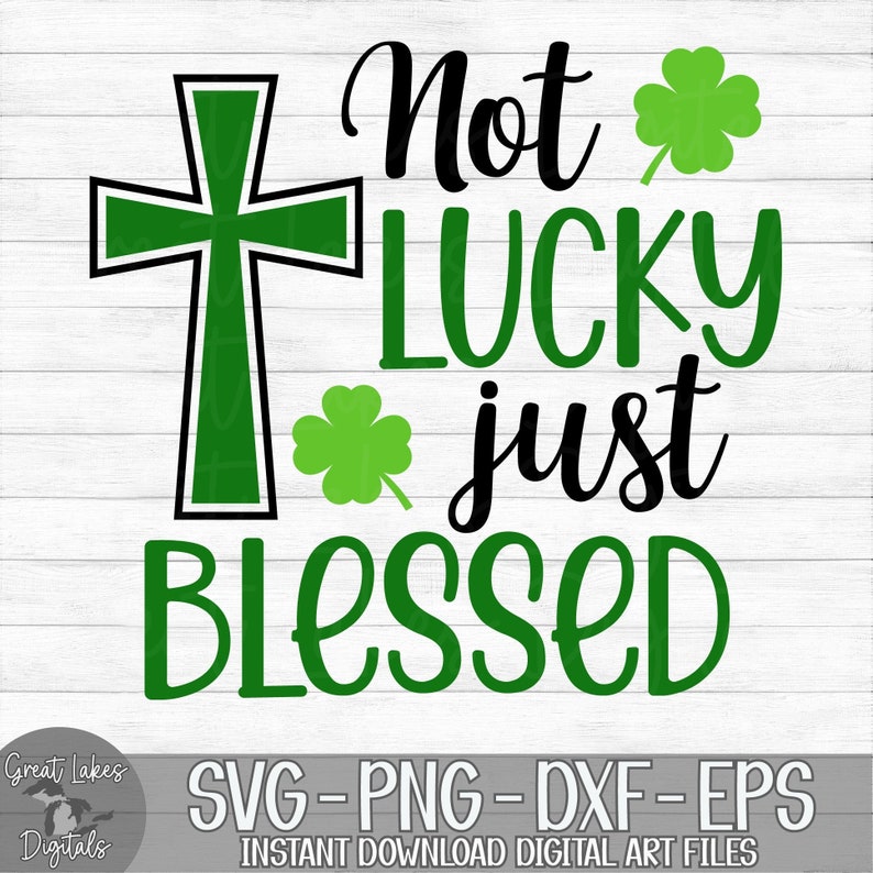 Not Lucky Just Blessed Instant Digital Download Svg Png - Etsy