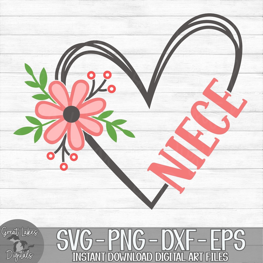 Niece Flower Heart Instant Digital Download Svg, Png, Dxf, and Eps ...