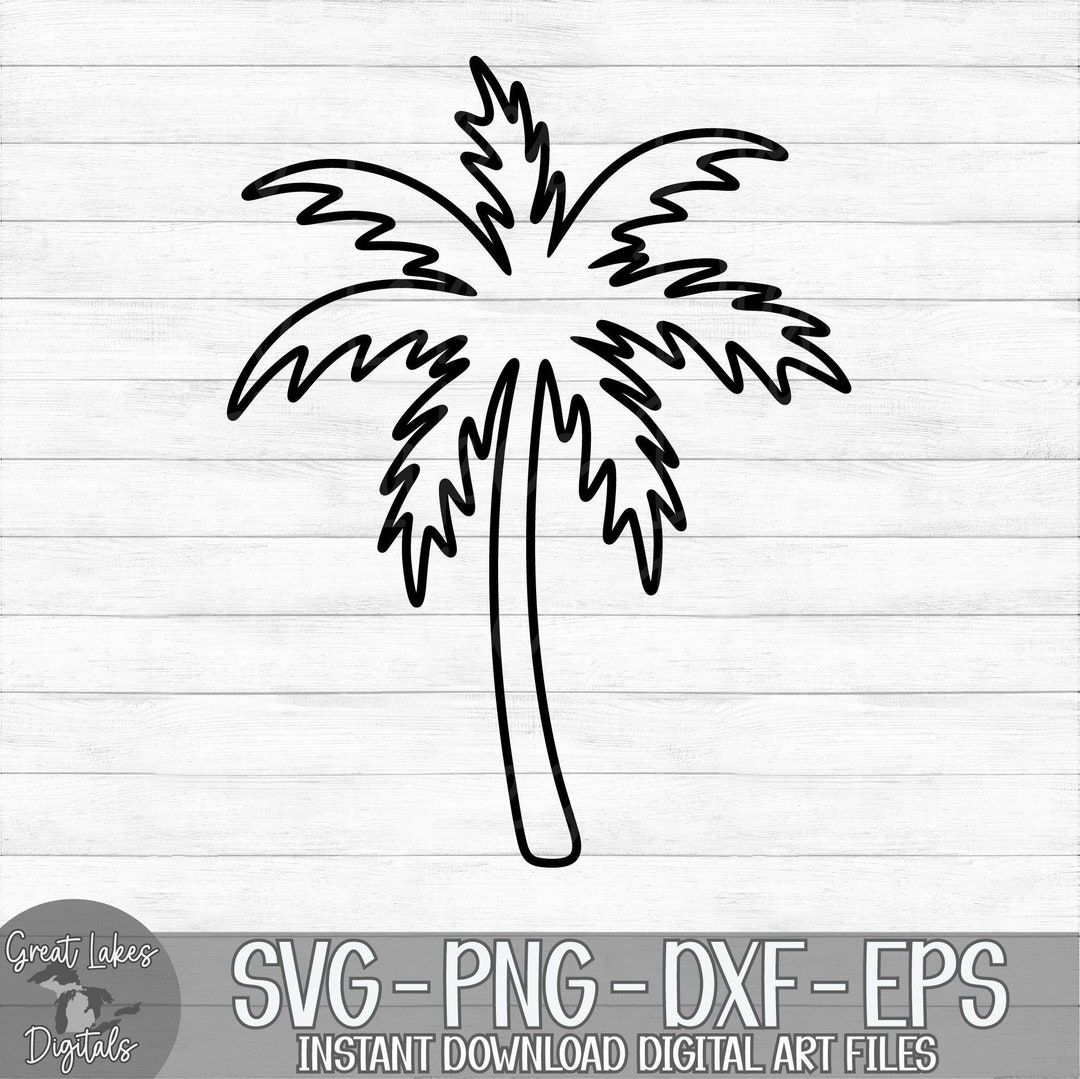 Palm Tree - Instant Digital Download - Svg, Png, Dxf, and Eps Files ...