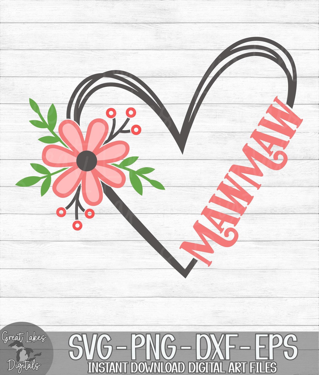 Mawmaw Flower Heart - Instant Digital Download - Svg, Png, Dxf, and Eps ...