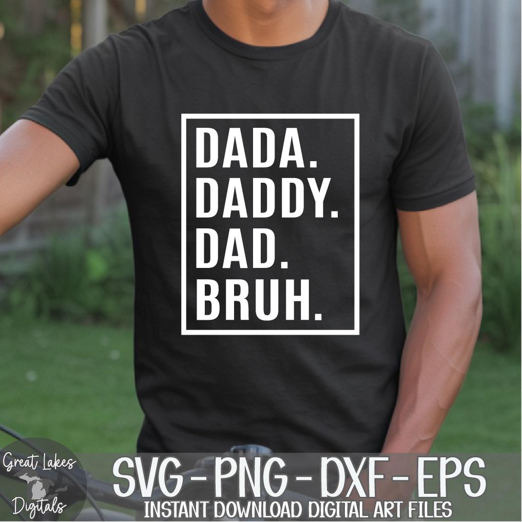 Dada Daddy Dad Bruh - Instant Digital Download - Svg, Png, Dxf, and Eps ...