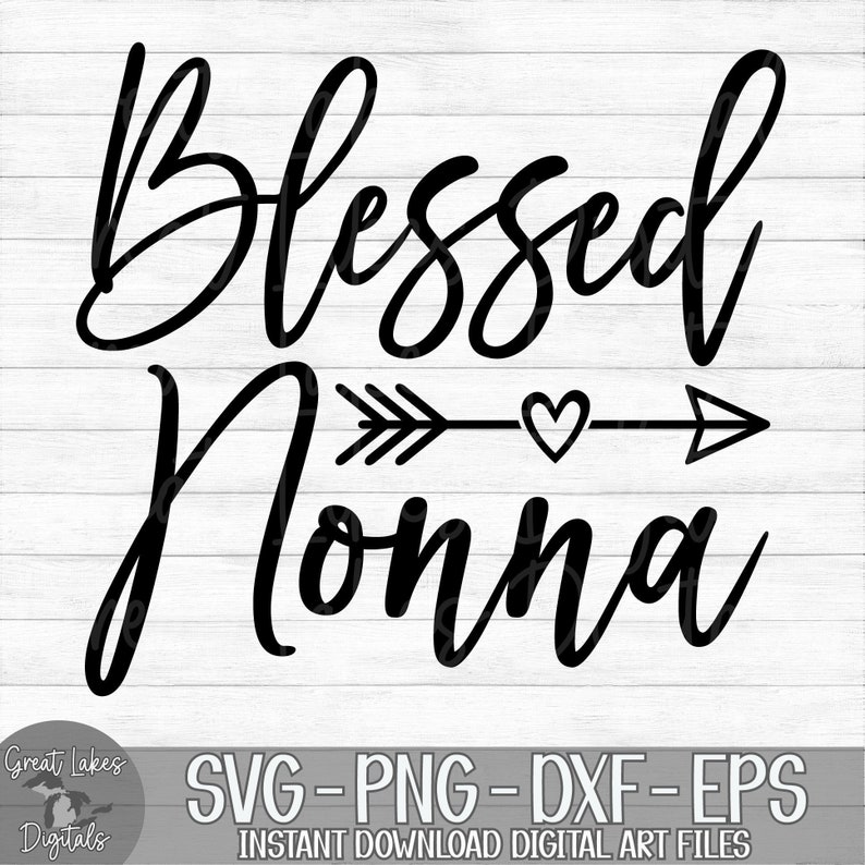 Blessed Nonna Instant Digital Download Svg Png Dxf and - Etsy