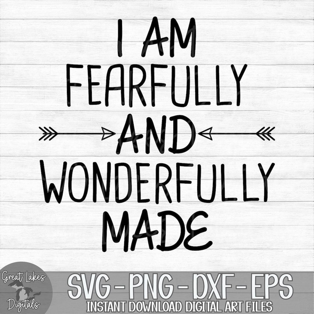 I Am Fearfully and Wonderfully Made - Instant Digital Download - Svg ...