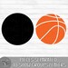 Basketball - Instant Digital Download - Svg, Png, Dxf, and Eps Files ...