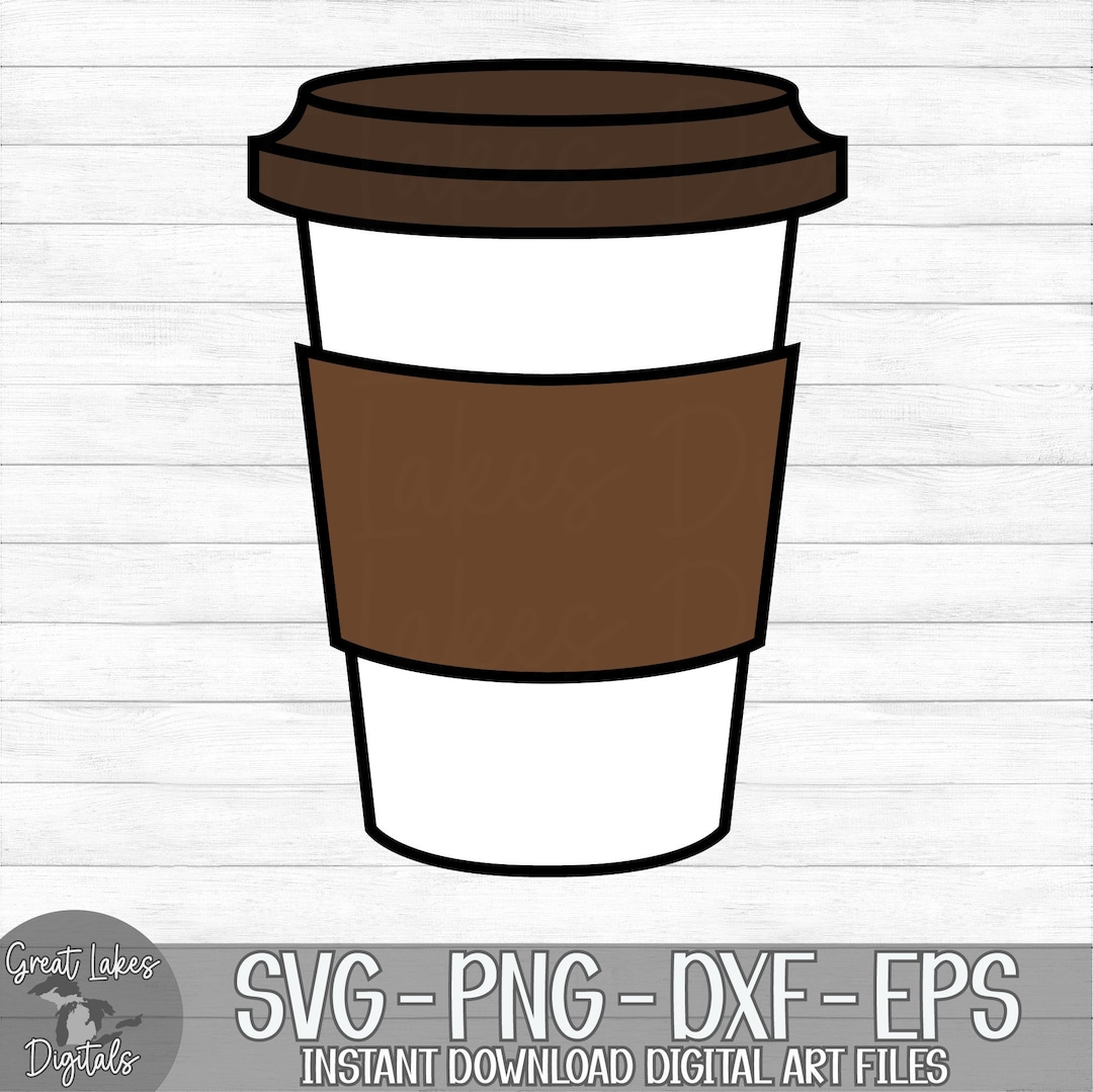 Coffee Cup - Instant Digital Download - Svg, Png, Dxf, and Eps Files ...