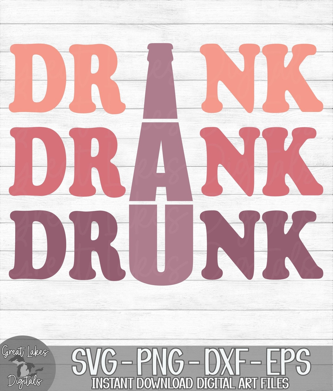 Drink Drank Drunk - Instant Digital Download - Svg, Png, Dxf, and Eps ...