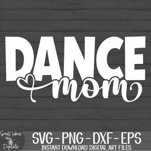 Dance Mom - Instant Digital Download - Svg, Png, Dxf, and Eps Files ...