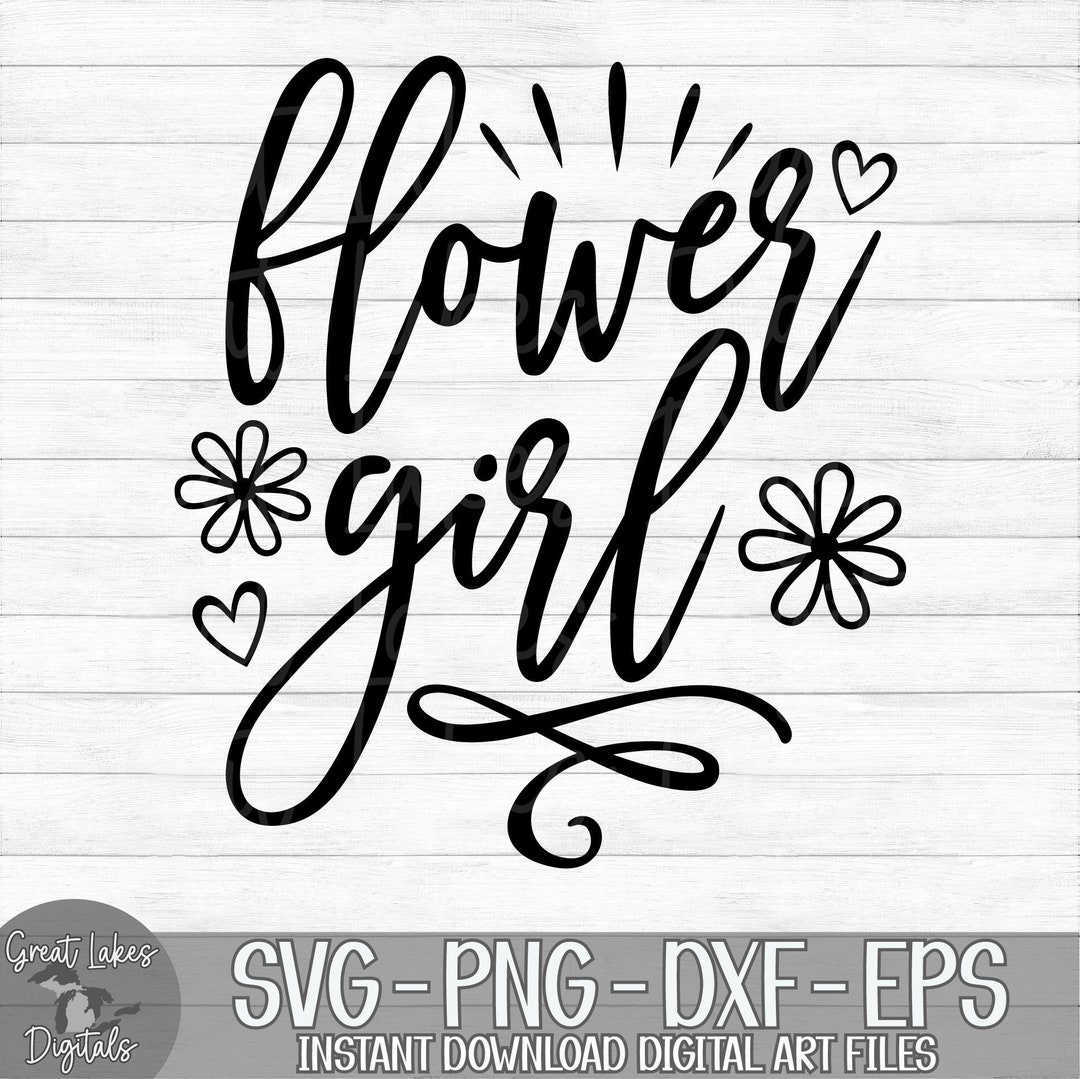 Flower Girl - Instant Digital Download - Svg, Png, Dxf, and Eps Files ...