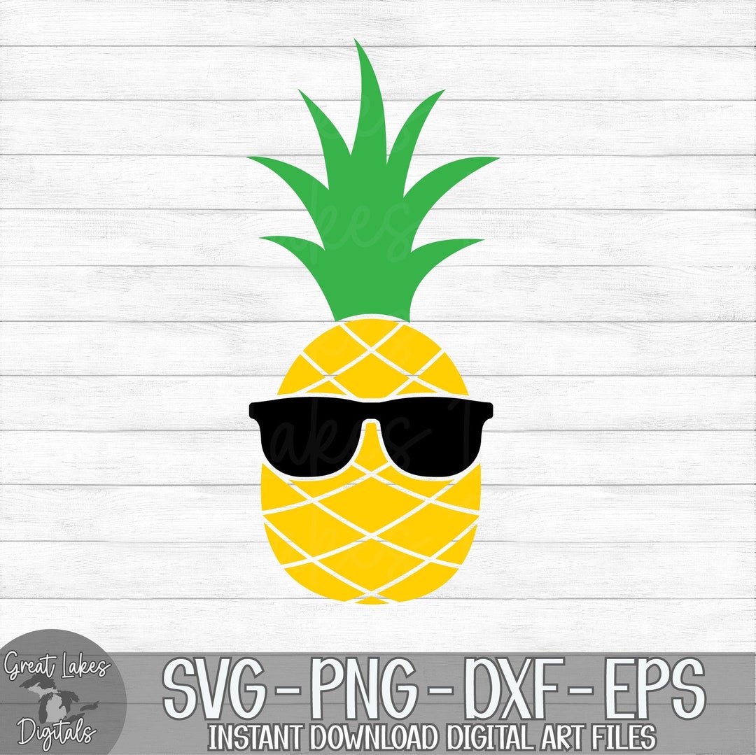 Pineapple With Sunglasses - Instant Digital Download - Svg, Png, Dxf ...