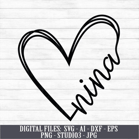 Nina Heart Instant Digital Download Svg Ai Dxf Eps Png Etsy