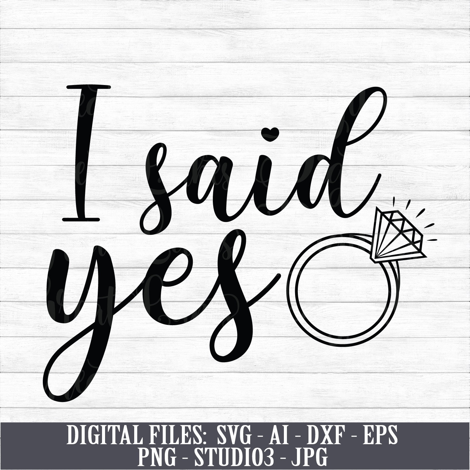 I Said Yes Instant Digital Download svg ai dxf eps png | Etsy