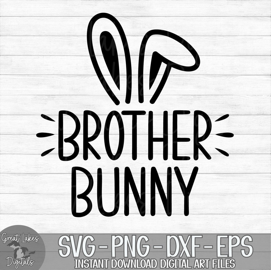 Brother Bunny - Instant Digital Download - Svg, Png, Dxf, and Eps Files ...