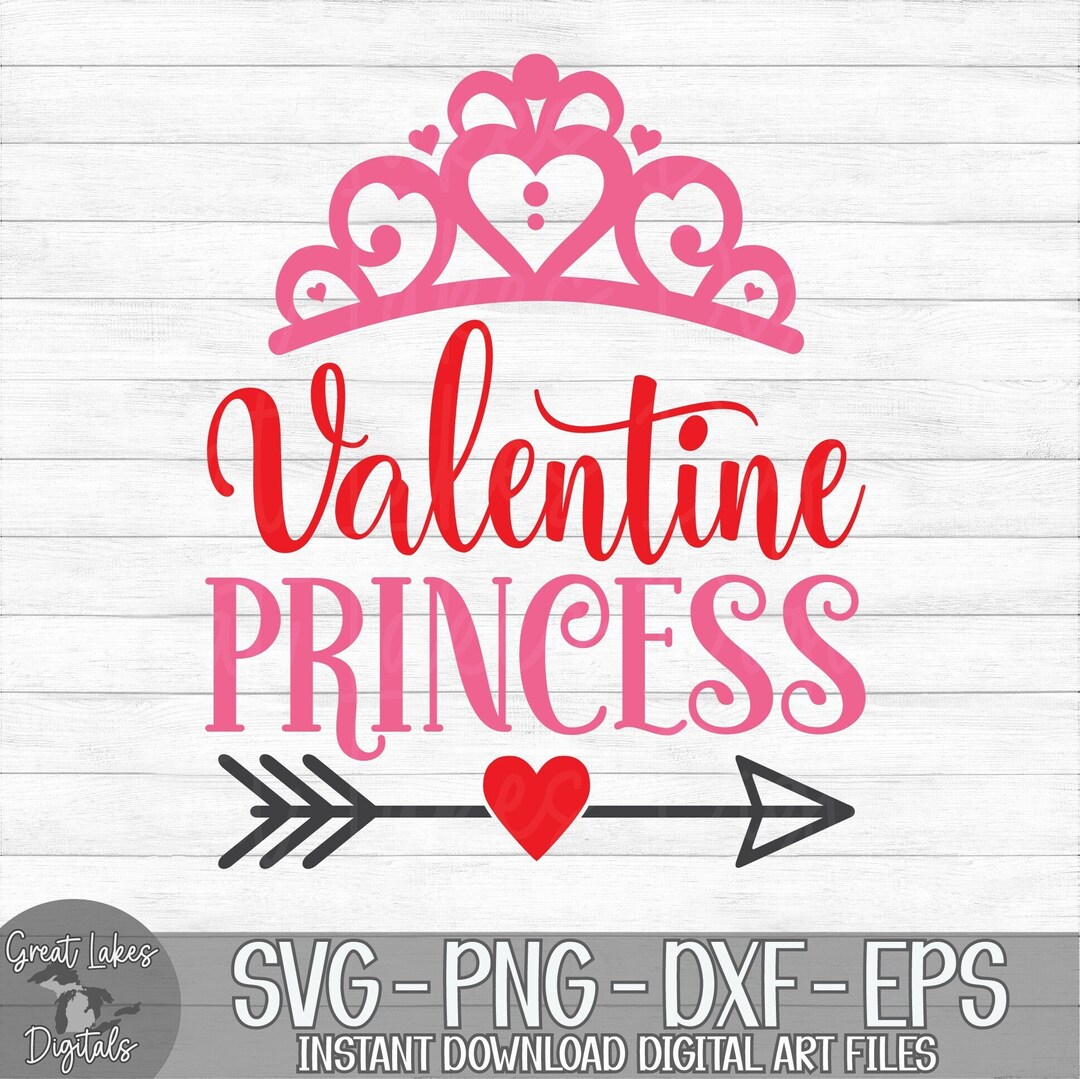 Valentine Princess - Instant Digital Download - Svg, Png, Dxf, and Eps ...