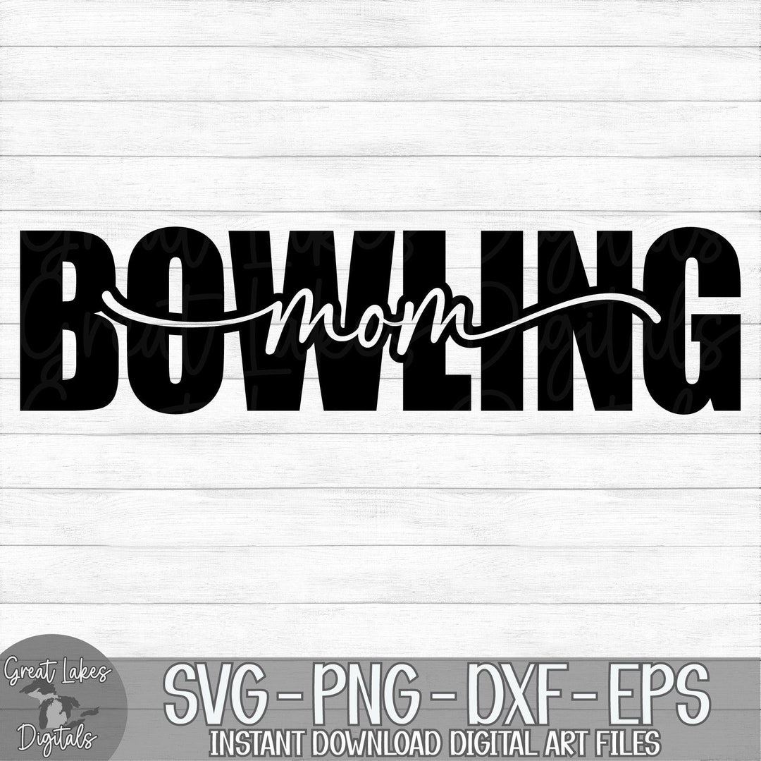 Bowling Mom Instant Digital Download Svg, Png, Dxf, and Eps Files ...