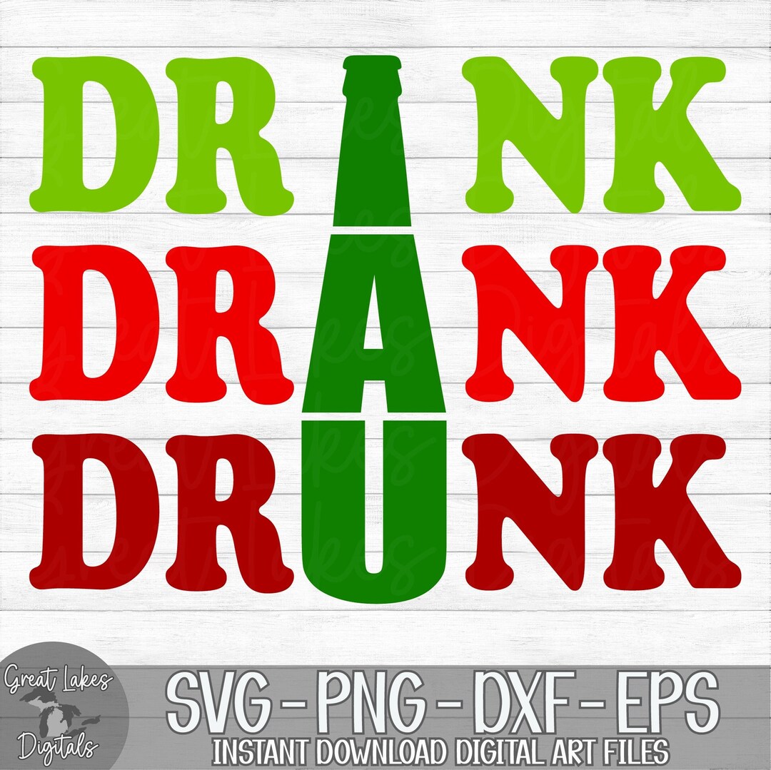 Drink Drank Drunk Instant Digital Download Svg, Png, Dxf, and Eps Files ...