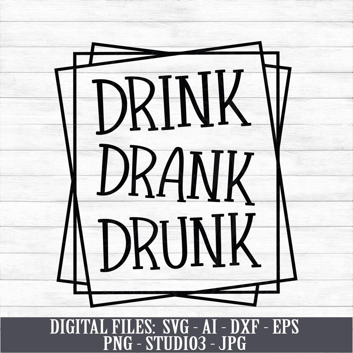 Drink Drank Drunk Instant Digital Download svg ai dxf | Etsy
