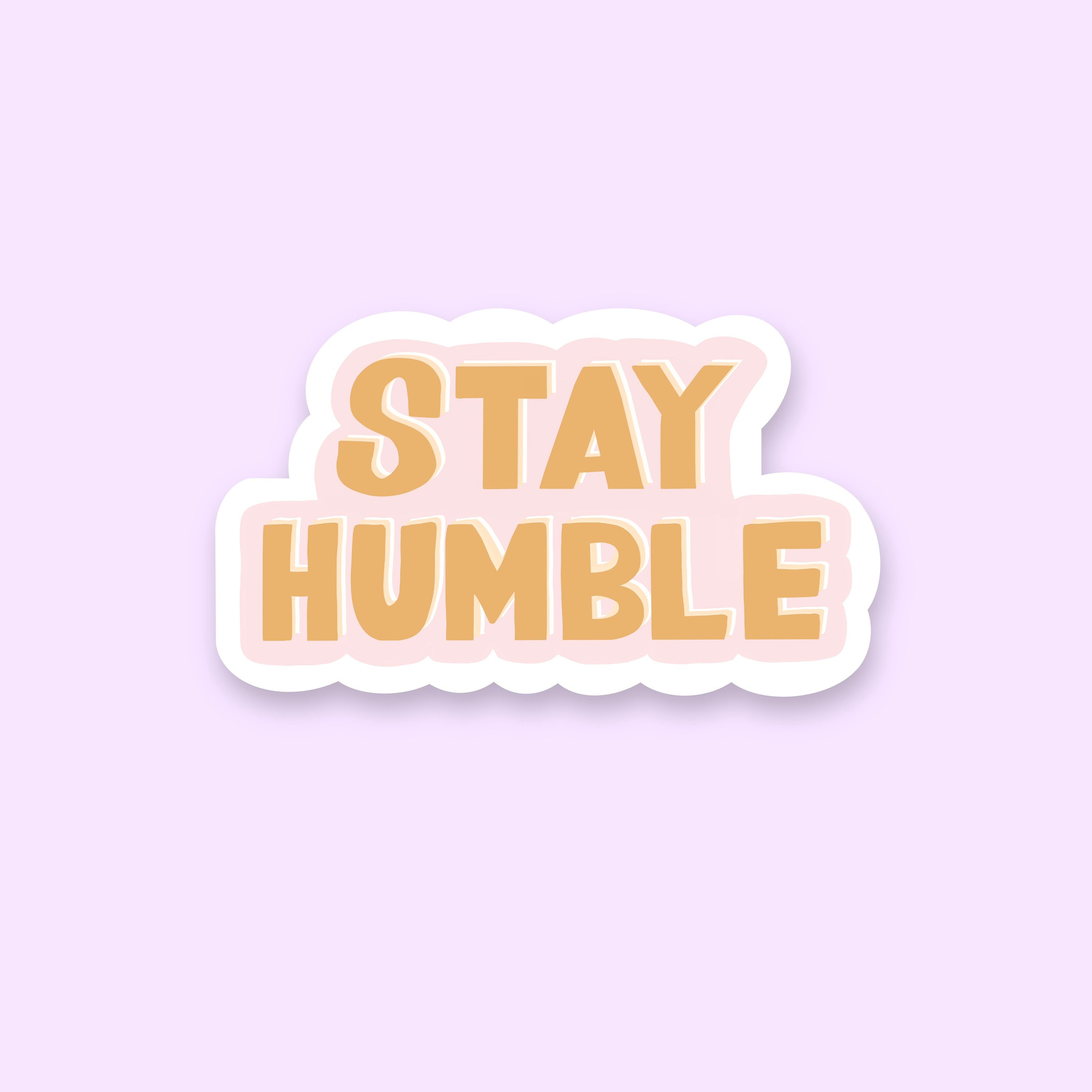 Stay Humble Sticker - Etsy