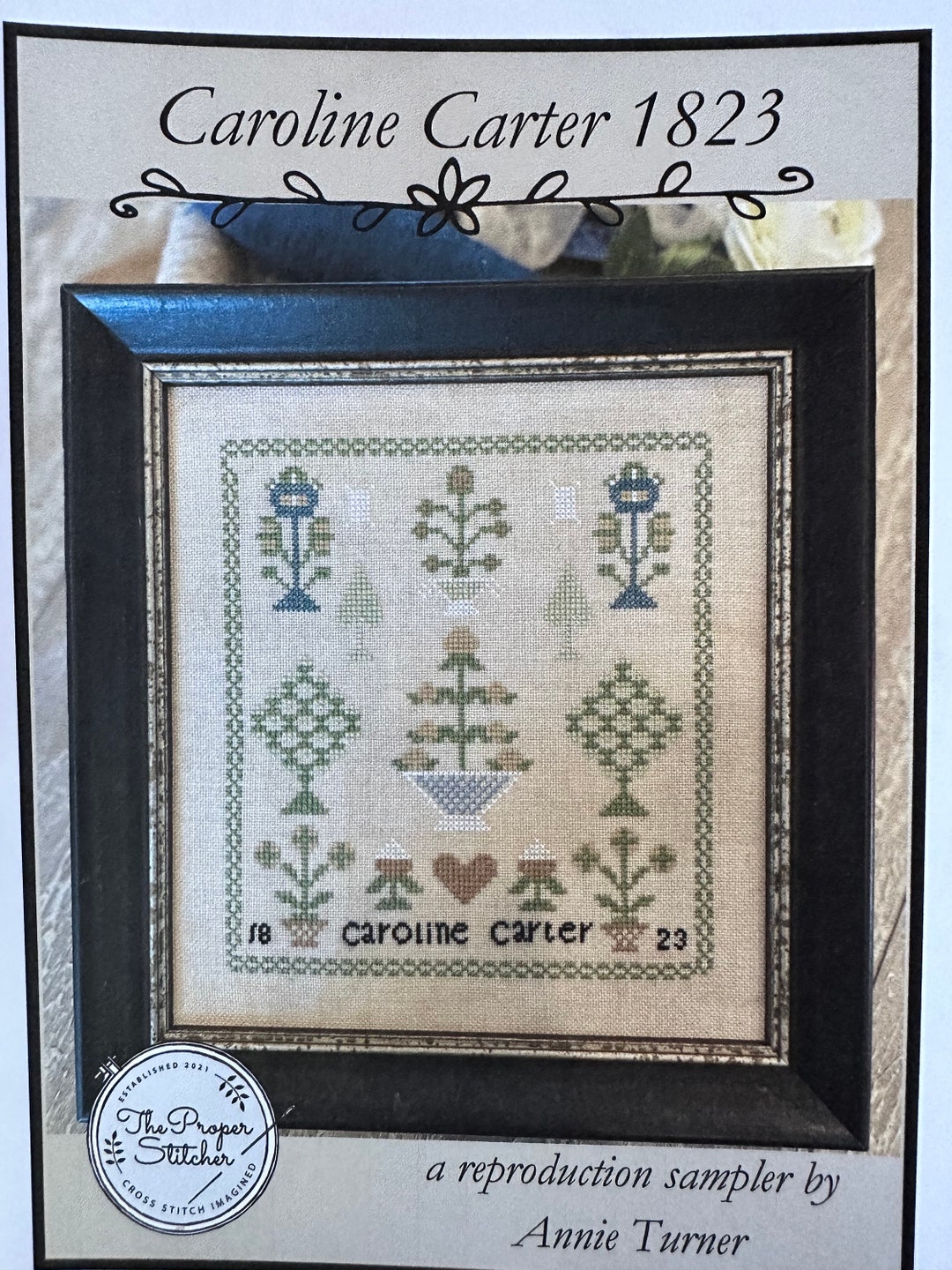 The Proper Stitcher - Caroline Carter 1823 - Reproduction Sampler ...