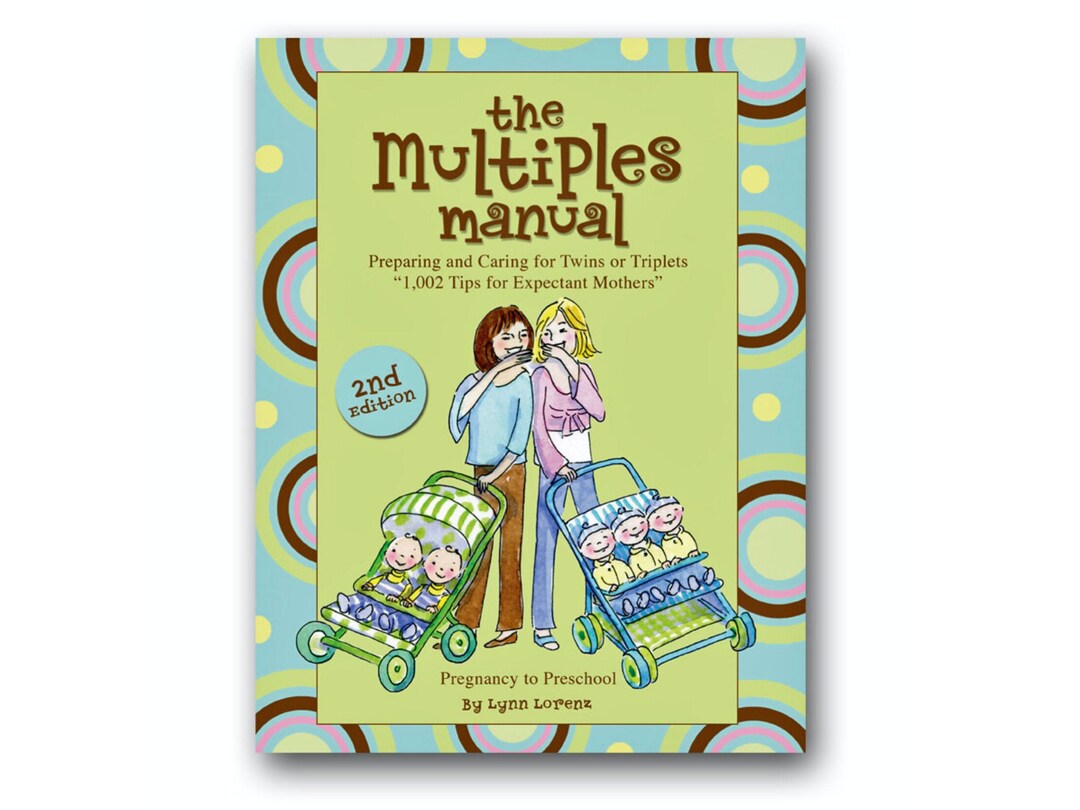 The Multiples Manual: Preparing and Caring for Twins or Triplets, Twin ...