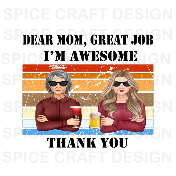 Digital Download Dear Mom Great Job 12x12 PNG File T - Etsy