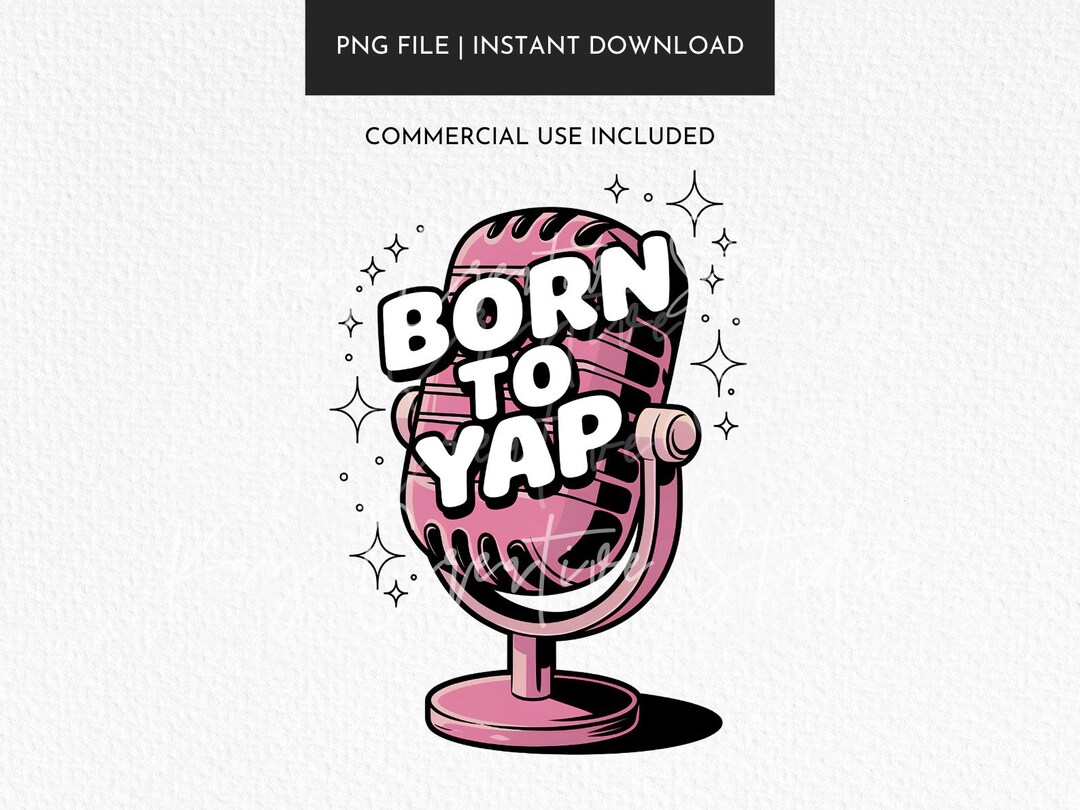 Born to Yap PNG, Trendy PNG, Girly Girl Png, Popular Png, Professional ...