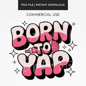 Born to Yap PNG, Trendy PNG, Popular PNG, Girly Girl Png, Just A Girl ...