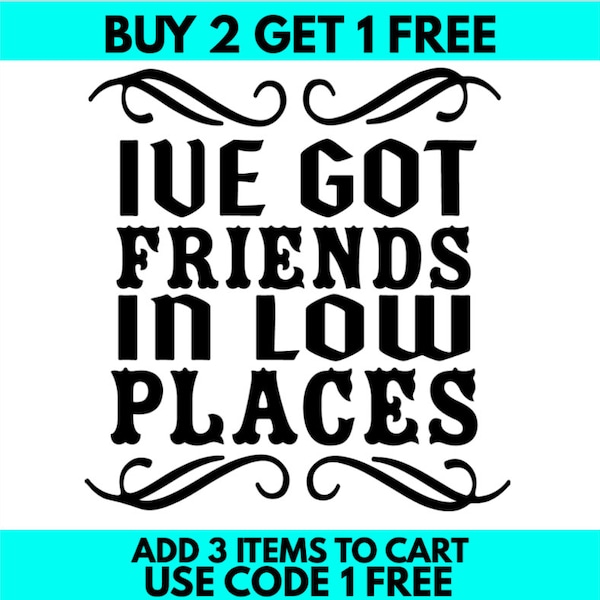 I've Got Friends in Low Places Png - Etsy Canada