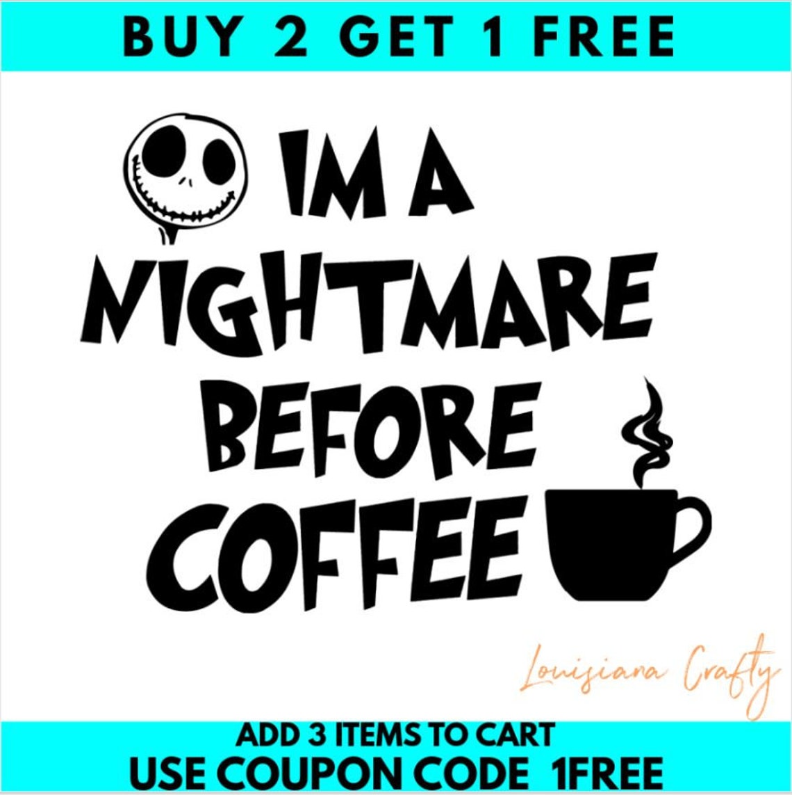 Im a Nightmare Before Coffee SVG Coffee Png Nightmare Svg - Etsy