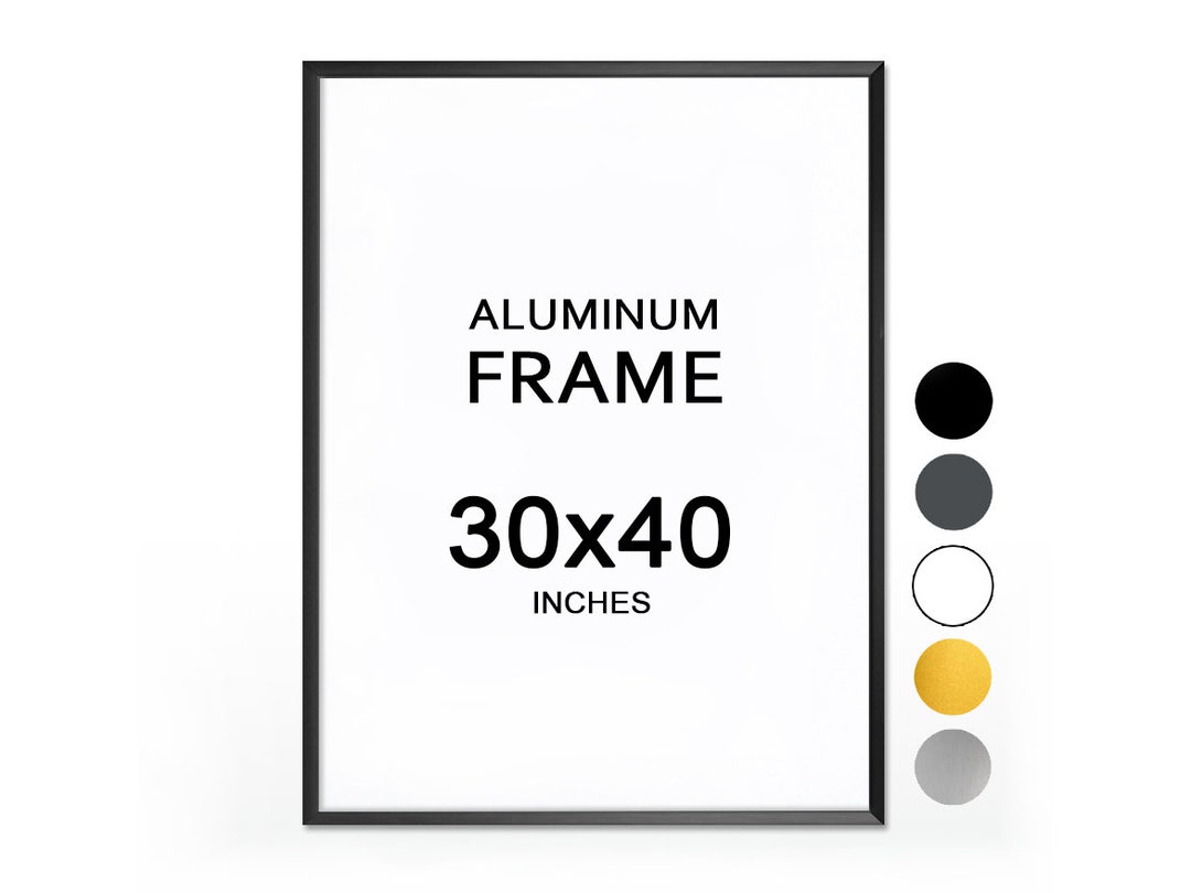 30x40 Frame Aluminum / Inches / Colors: Black, White, Graphite, Silver ...