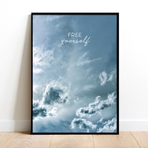Free Yourself Printed Poster. Clouds on the Sky. Quote Motivational ...