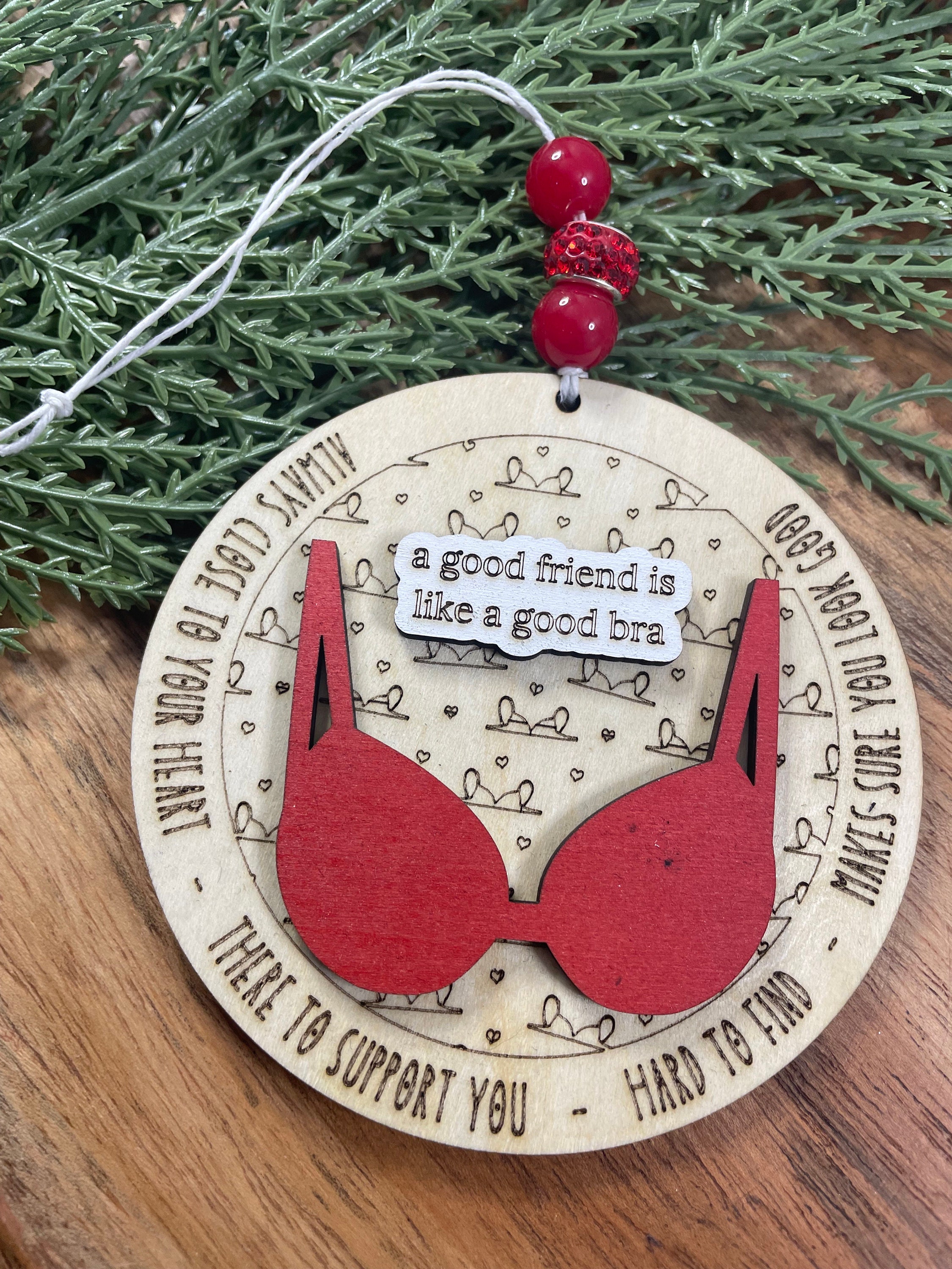 Good Friends Are Like a Good Bra Ornament. Best Friend Gift. Solid ...