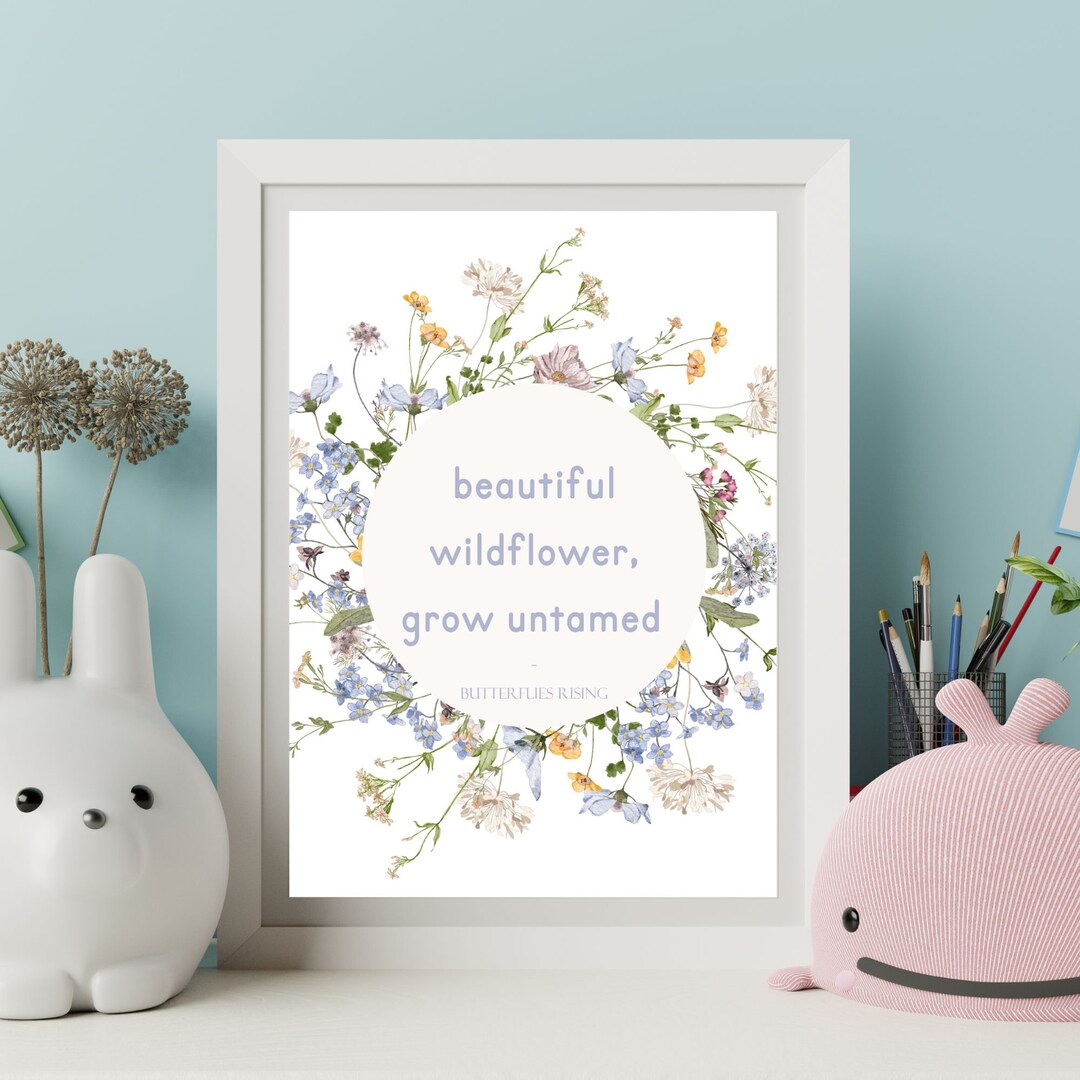 Wildflower Digital Print, Nursery Wall Art, Inspirational Quote, Kids ...