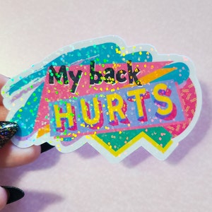 Holographic 90s Kid Waterproof Sticker - My Back Hurts Geriatric ...
