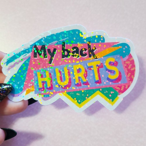 Holographic 90s Kid Waterproof Sticker My Back Hurts - Etsy
