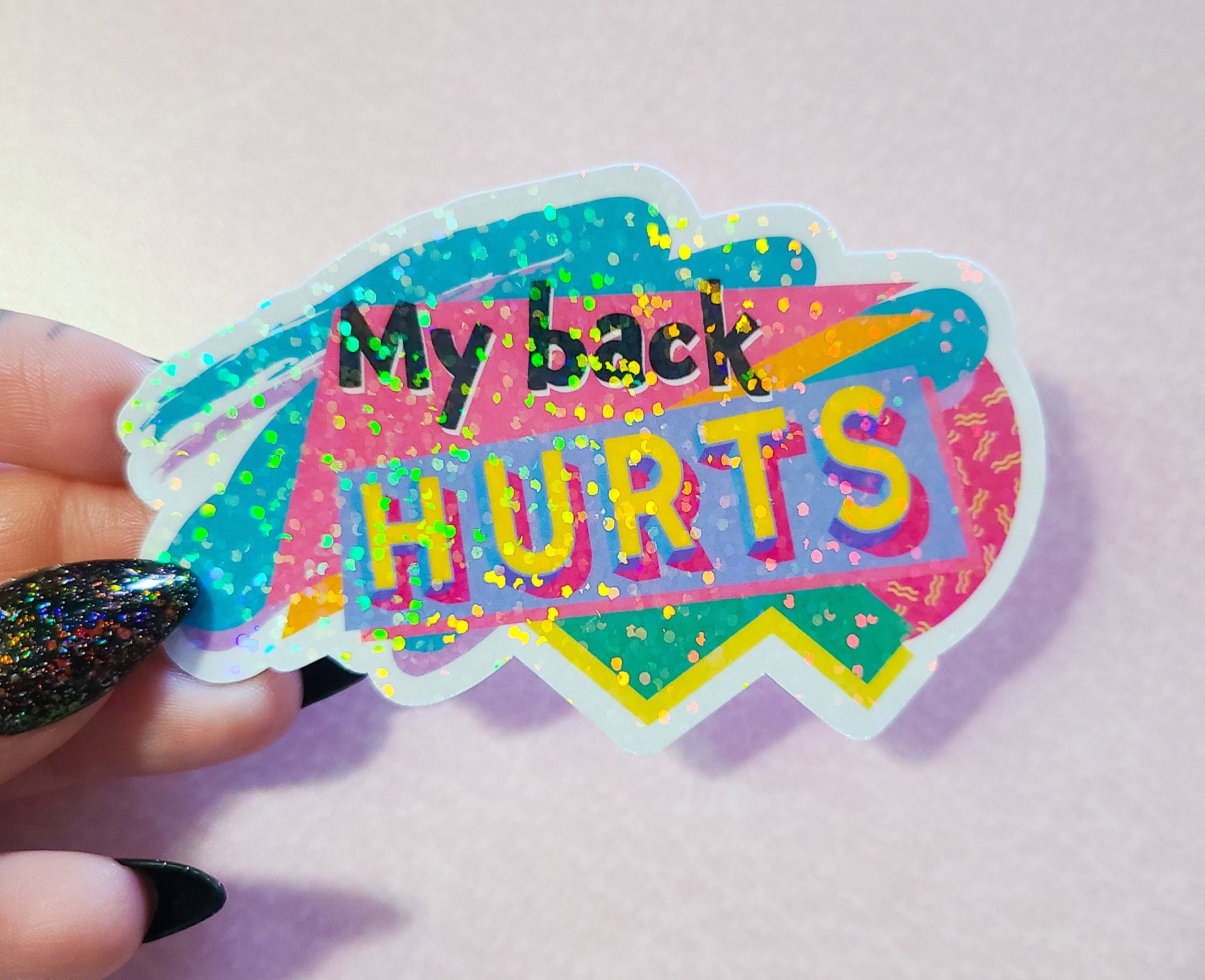 Holographic 90s Kid Waterproof Sticker My Back Hurts - Etsy