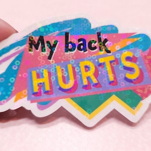 Holographic 90s Kid Waterproof Sticker - My Back Hurts Geriatric ...