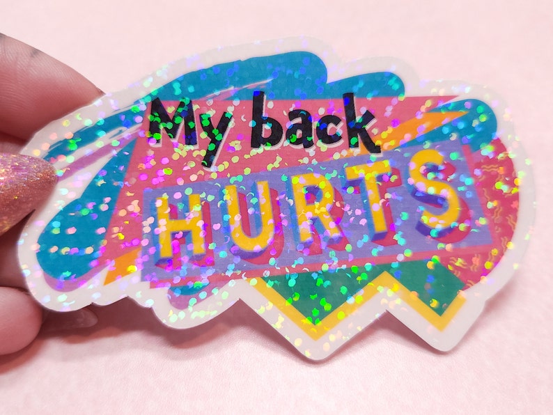 Holographic 90s Kid Waterproof Sticker My Back Hurts - Etsy